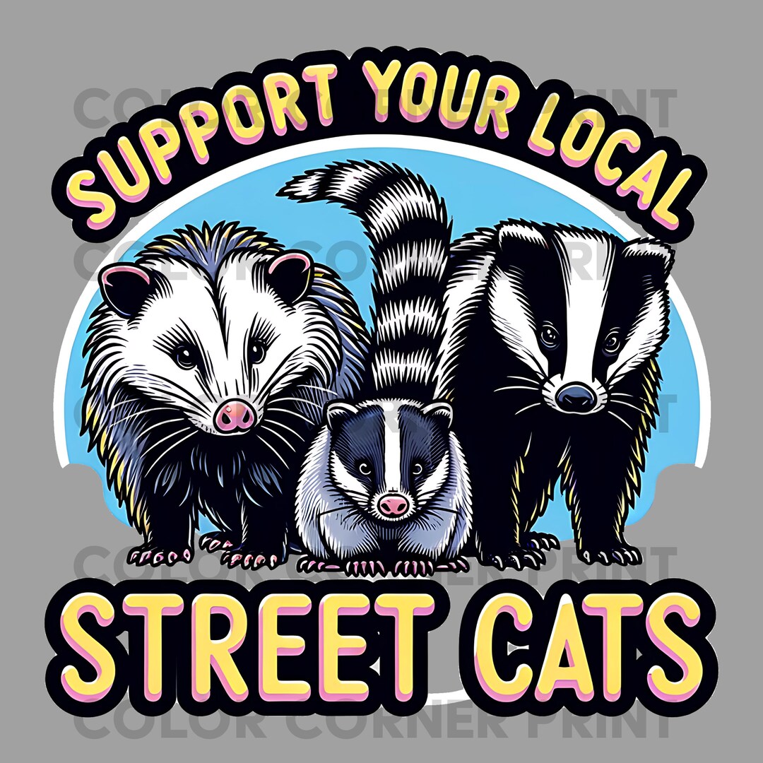 Support Your Local Street Cats PNG, Street Cats PNG, Opossum Png, Skunk ...