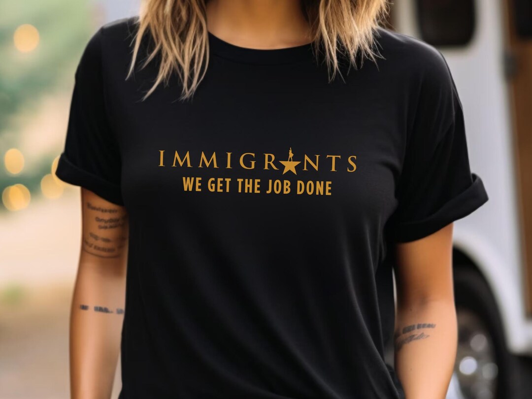 Hamilton Musical T-shirt: Immigrants We Get the Job Done Broadway Tee ...
