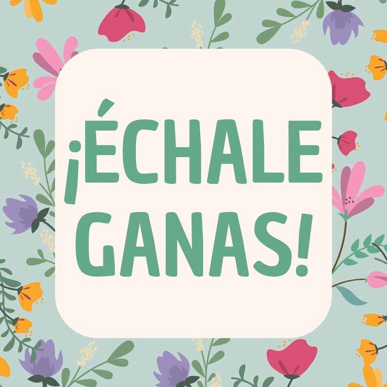 Échale Ganas Floral Art Print: Hispanic Mom Inspiration (digital ...