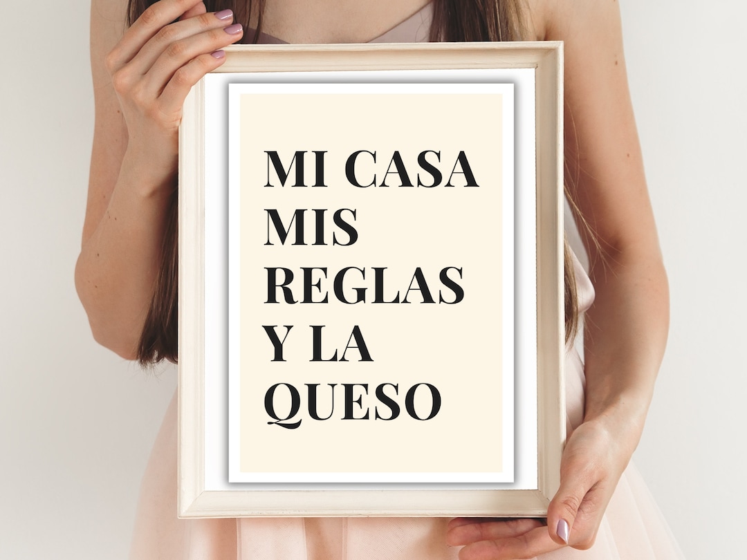 Spanish Printable Wall Art: Mi Casa Mis Reglas Y La Queso (digital ...