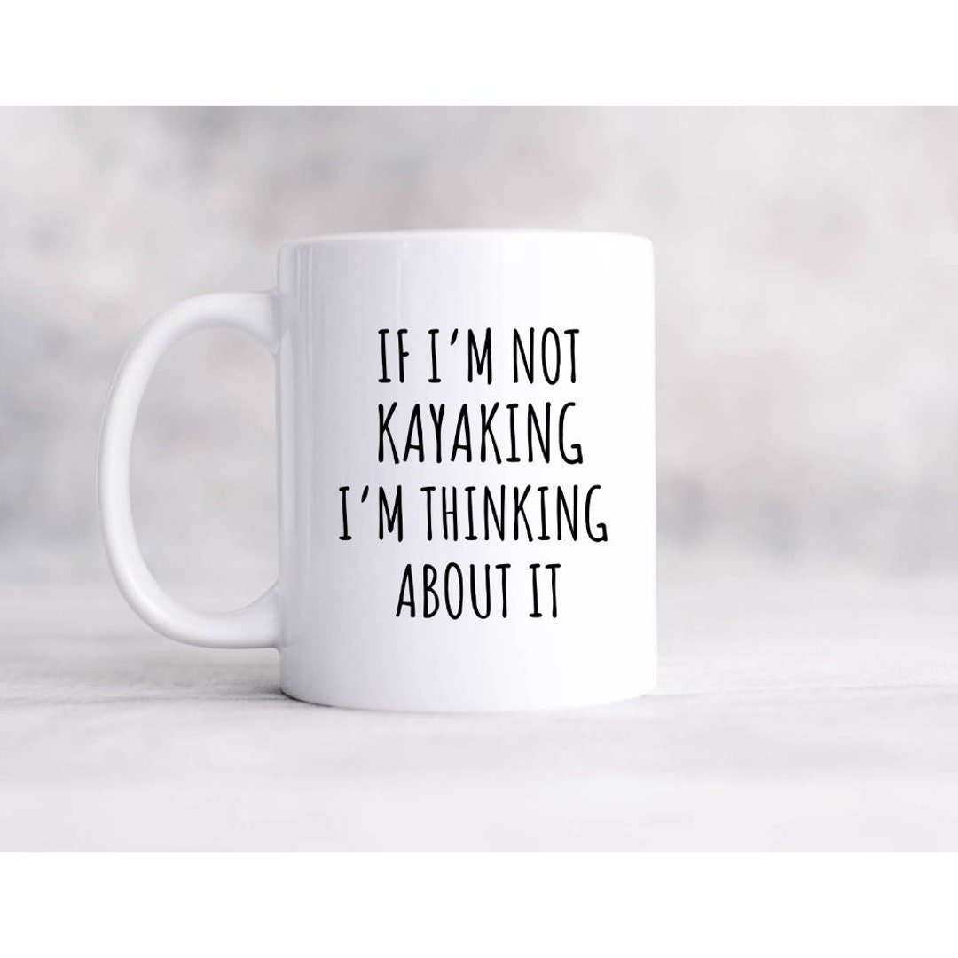 Kayak, Kayak Lover Mug, Kayak Lover Gift, Kayaking Gifts, Kayak Lover ...