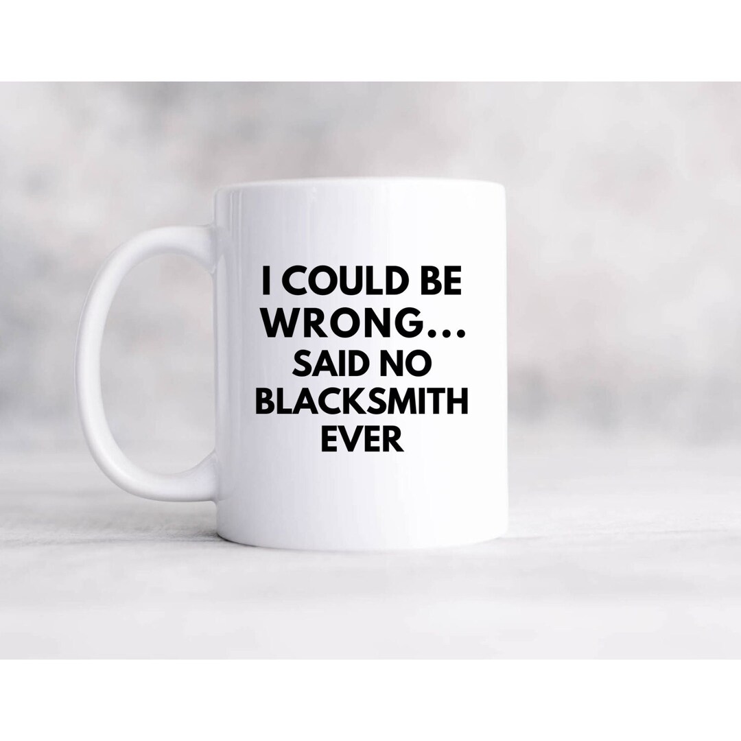 Blacksmith, Blacksmith Mug, Blacksmith Gifts, Gifts for Welders, Hand ...