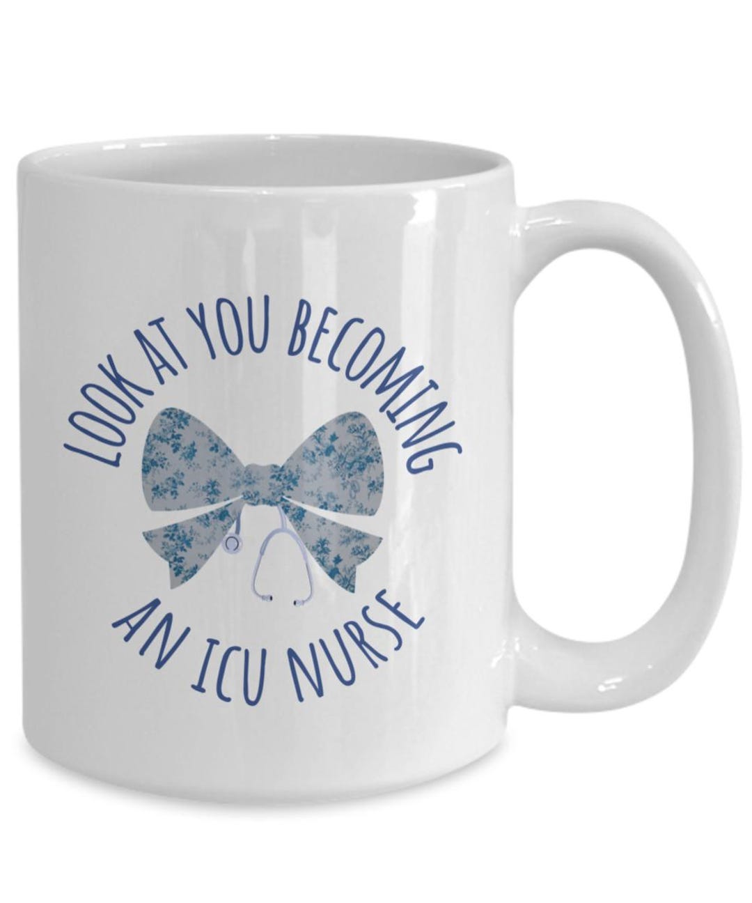 ICU Nurse Mug, Look at You Becoming an ICU Nurse Mug, Icu Nurse, Blue ...