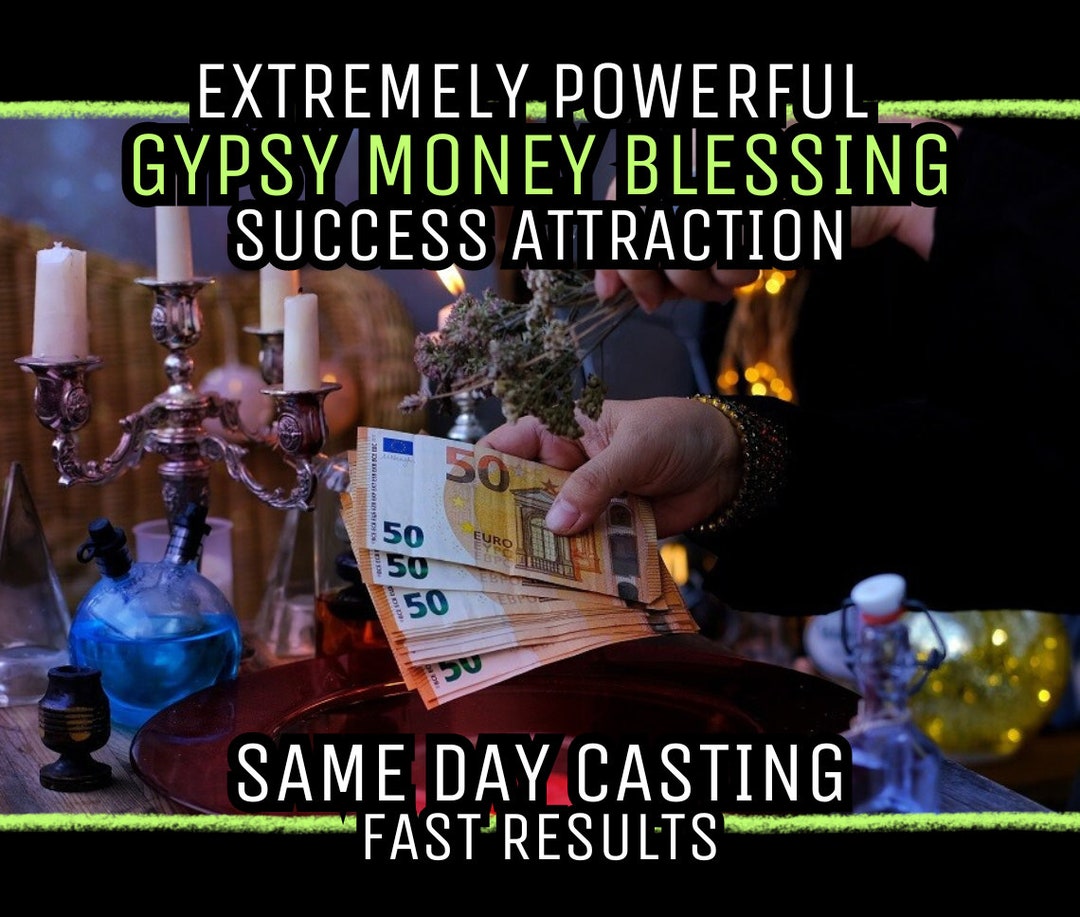 Powerful & Permanent GYPSY MONEY SPELL, Good Fortune Spell, Success ...