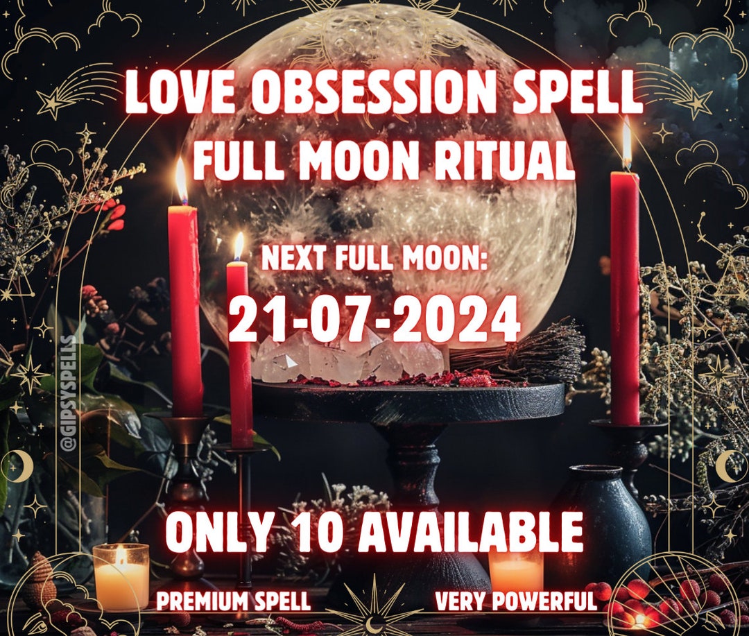 Premium Full Moon Love Obsession Spell Love Binding Ritual Ex Love Back ...