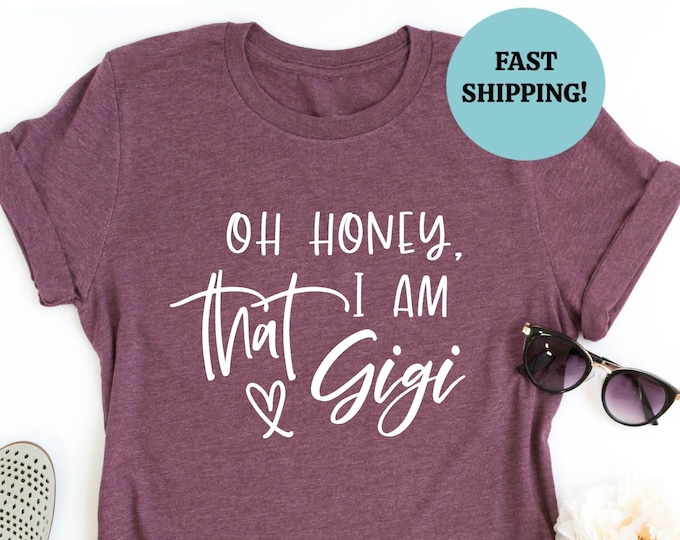 Oh Honey Im That Gigi Sweatshirt, Gigi Sweatshirt, Gigi Gifts, New Gigi ...
