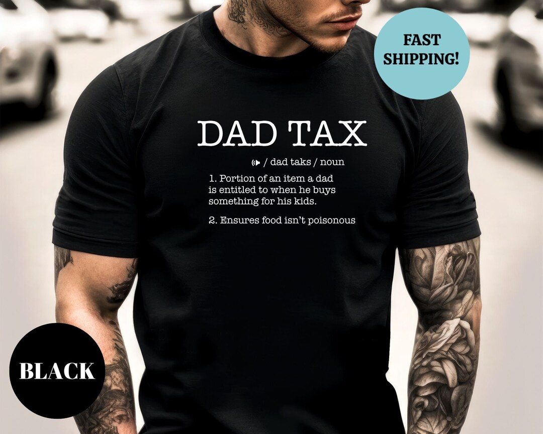 Dad Tax Shirt, Dad Tax Noun Shirt, Fathers Day Shirt, Dad Definition ...