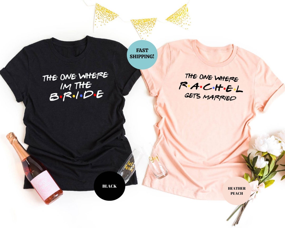 Friends Bachelorette Party Shirts, I'm the Bride Shirt, Personalized ...