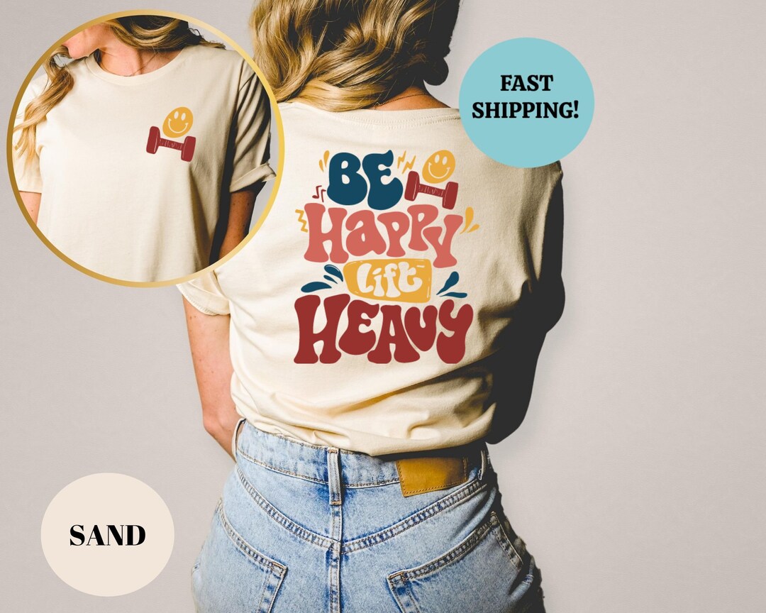 Be Happy Lift Heavy Gym Shirt, Funny Weightlifting Workout Apparel - Etsy
