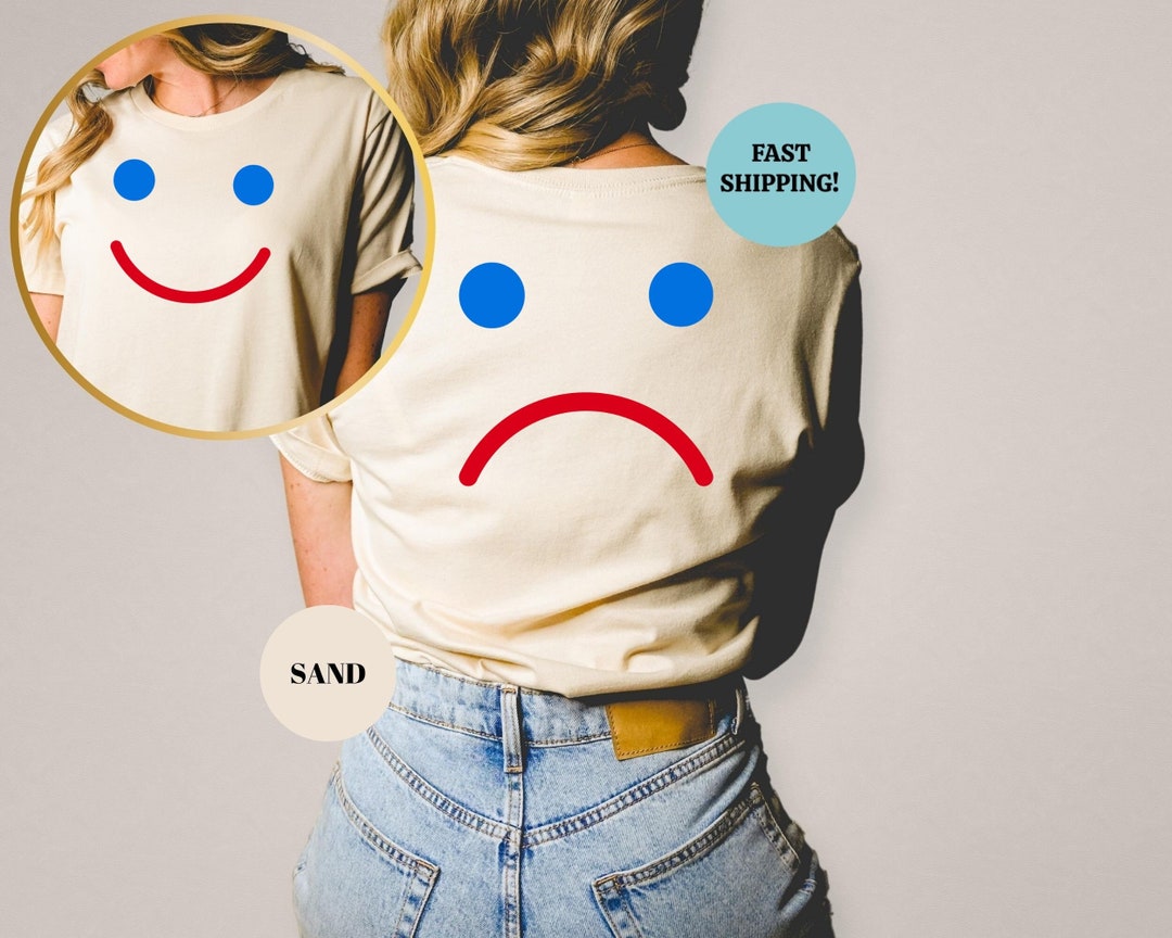 Happy Face and Sad Face Shirt, Trendy Shirt, Hoodies and Sweatshirts ...