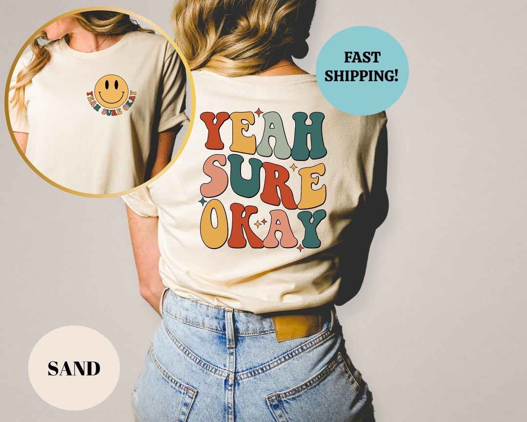 Yeah Sure Okay Shirt/sweatshirt/hoodie, Women's Oversized Unisex Shirt ...