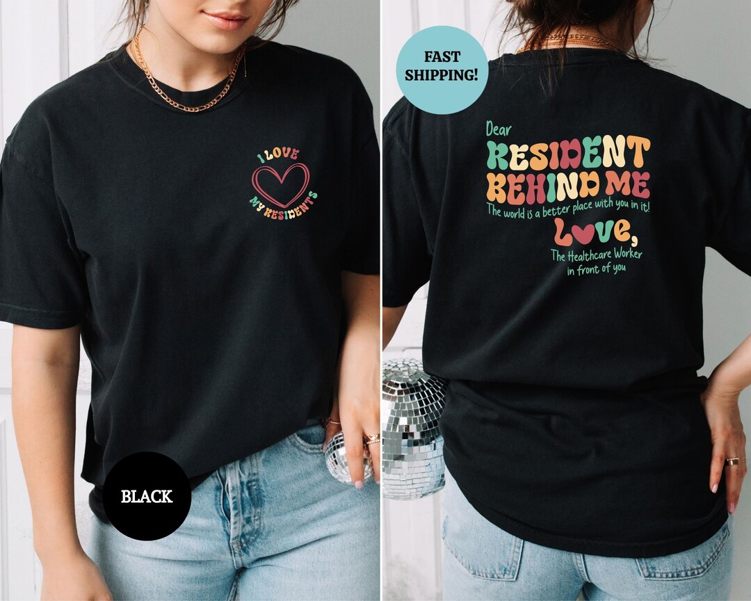 Dear Resident Behind Me Shirt, Healthcare Worker Sweatshirt, Gift for ...