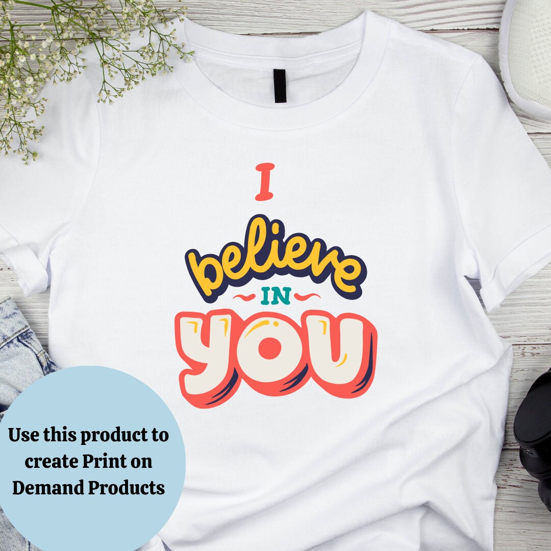 I Believe in You, SVG, PNG, Digital Product, Inspirational Message, - Etsy