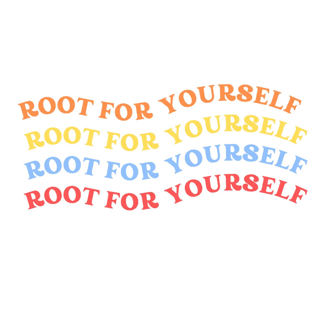 Root for Yourself SVG, Motivational PNG, Motivational SVG, Root for ...