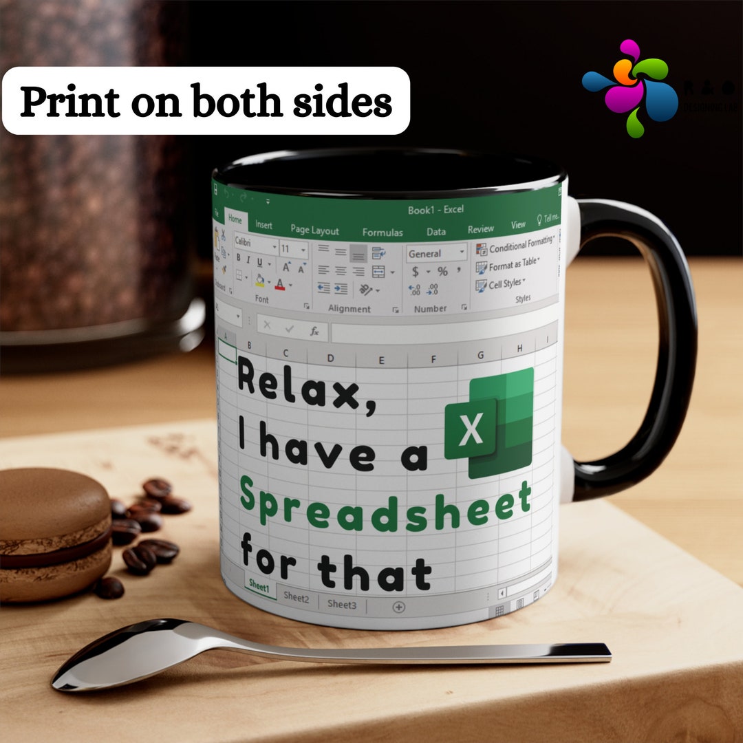 Relax I Have a Spreadsheet for That Mug, Excel Coffee Mug, Spreadsheets ...