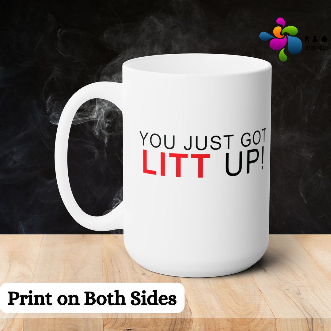 Litt up Mug, You Just Got Litt Up, Louis Litt and Harvey Specter, Suits ...