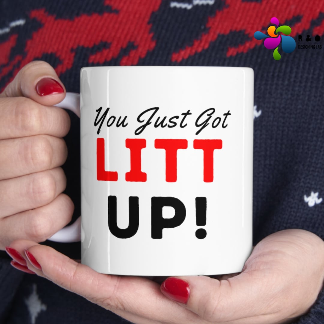 Litt up Mug, You Just Got Litt Up, Louis Litt and Harvey Specter, Suits ...