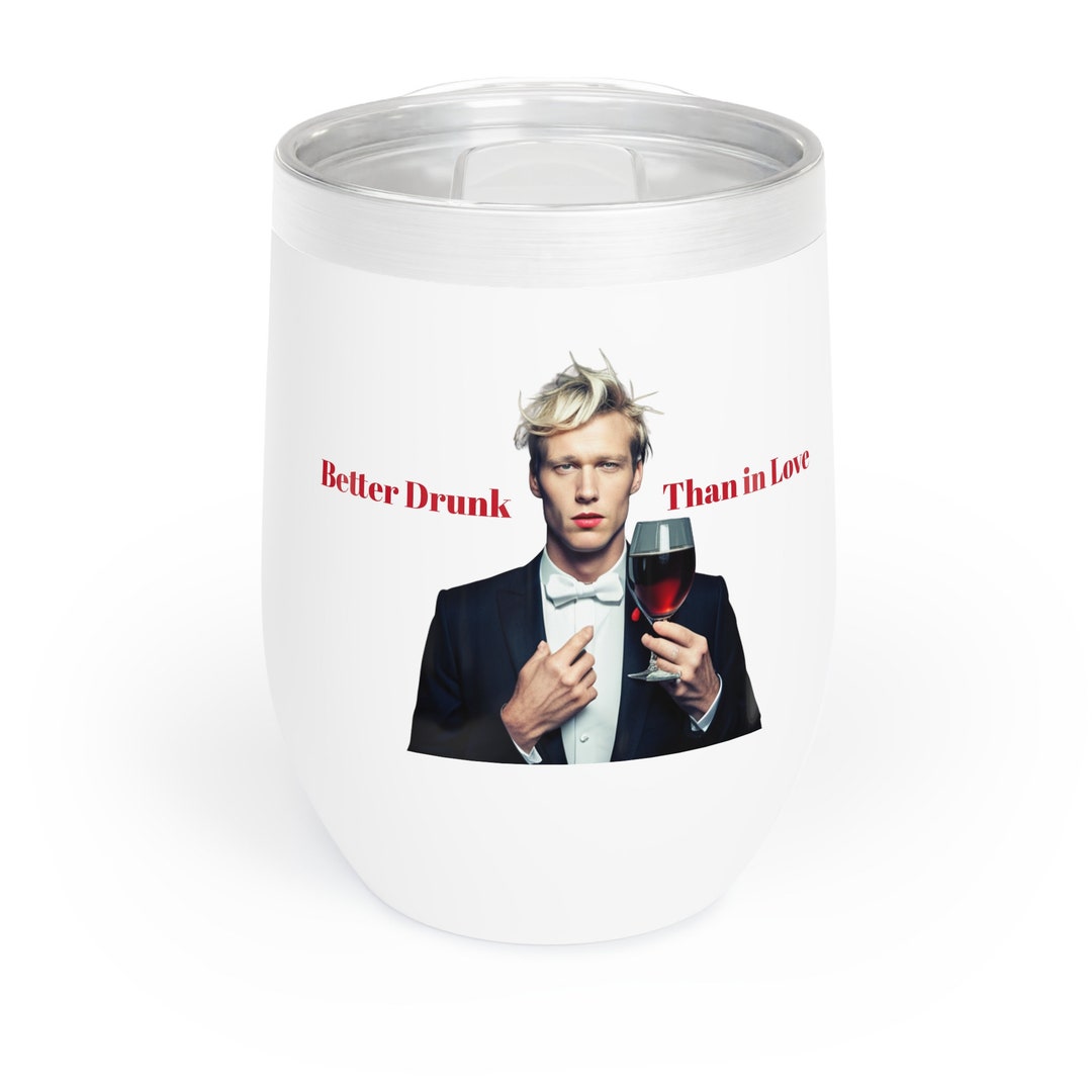Better Drunk Than in Love Funny Chill Wine Stainless Steel Tumbler ...