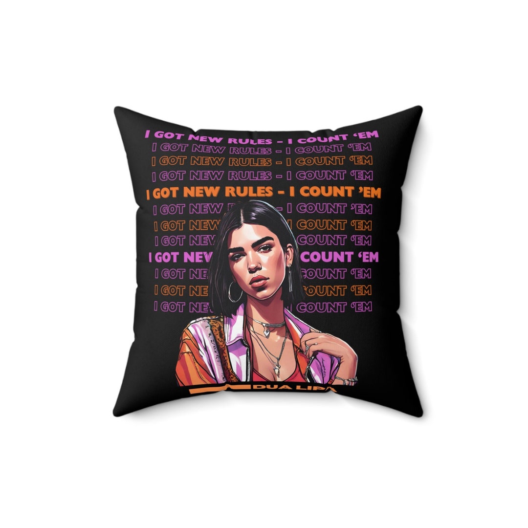Dua Lipa I Got New Rules I Count Em Them Home Decor Room Pillow Concert ...