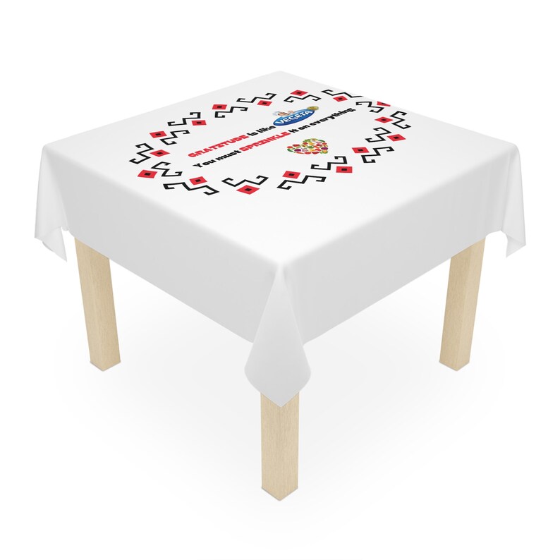 Tablecloth Gratitude is Like Vegeta You Must Sprinkle It on Everything ...