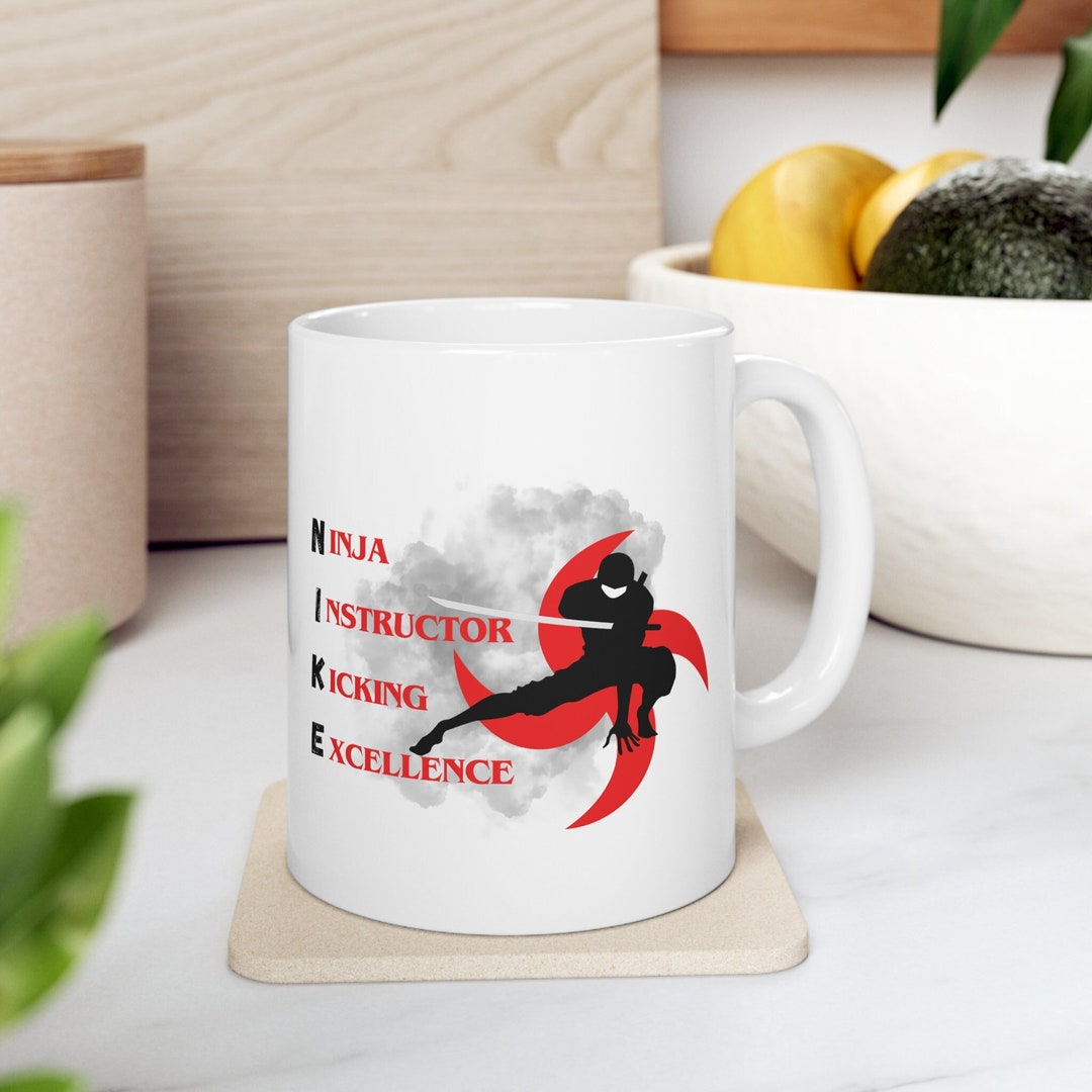 Ninja Instructor Kicking Excellence Funny Ceramic Coffee Cup Mug 11 ...