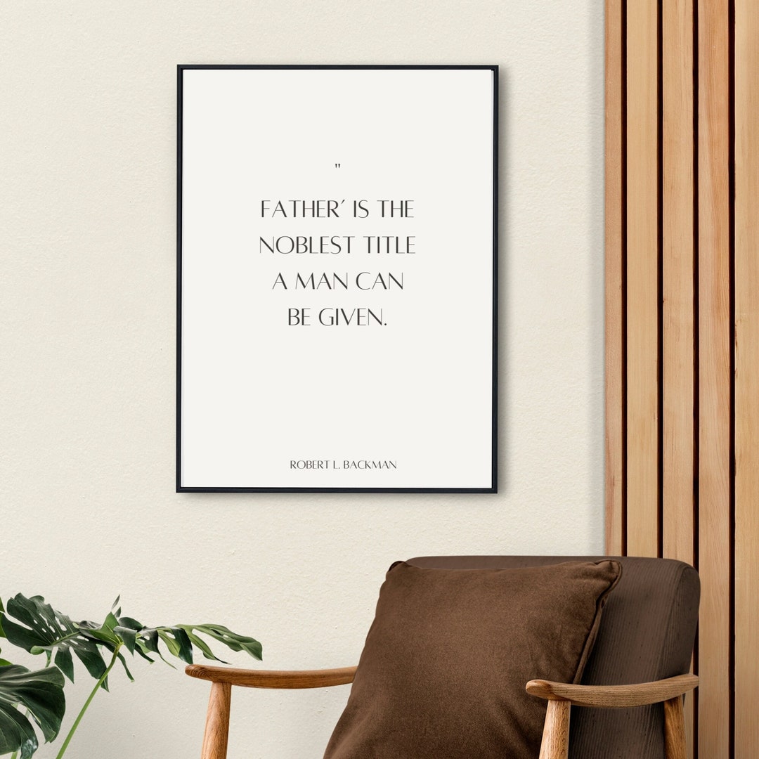 Father is the Noblest Title a Man Can Be Given| Christian Wall Art ...