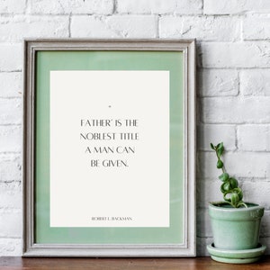 Father is the Noblest Title a Man Can Be Given| Christian Wall Art ...