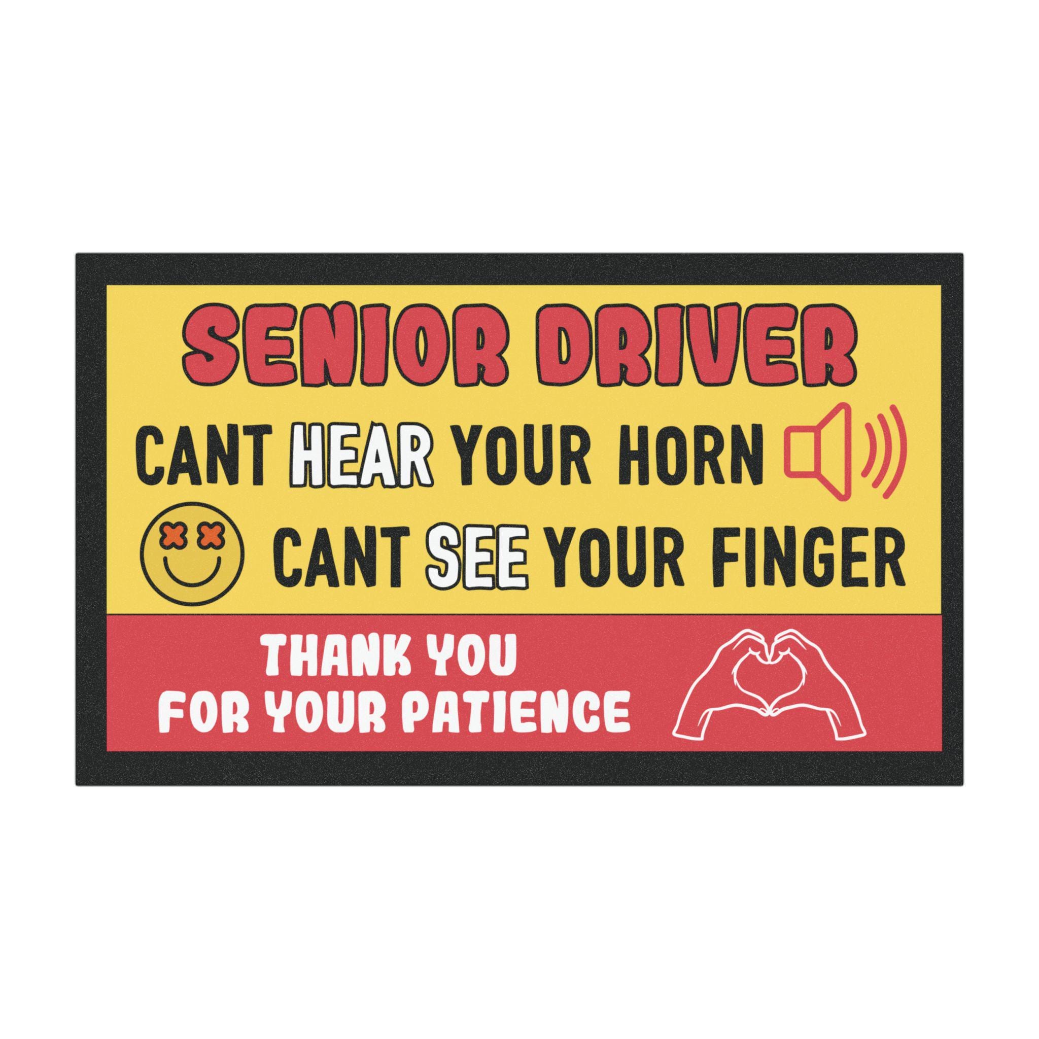 Funny Senior Driver Car Magnet: Patience Reminder, 7.5" X 4.5" Vinyl ...