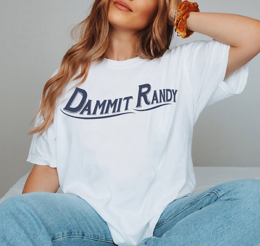 Dammit Randy Shirt, Funny T-shirt, Trending Shirt, Trendy Tee, Cute ...
