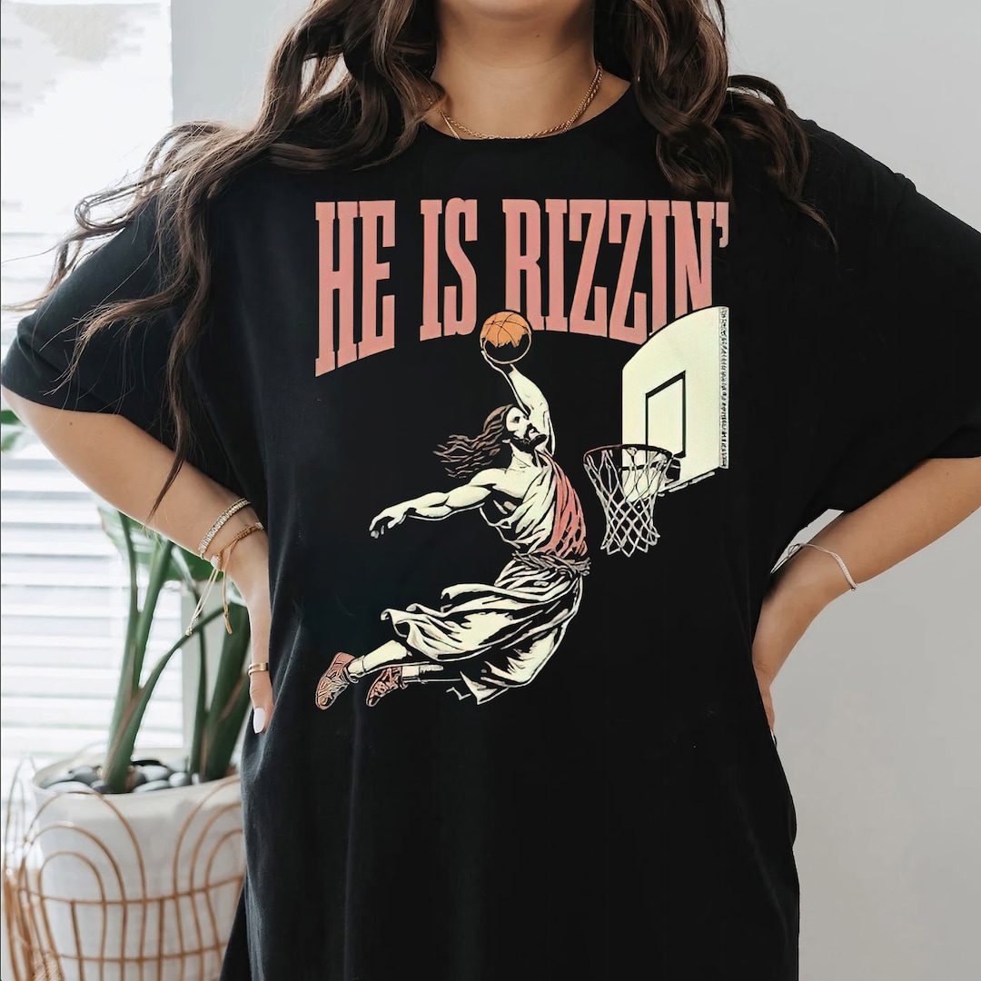 He is Rizzin' T-shirt, Jesus Basketball He is Risen Funny Easter ...