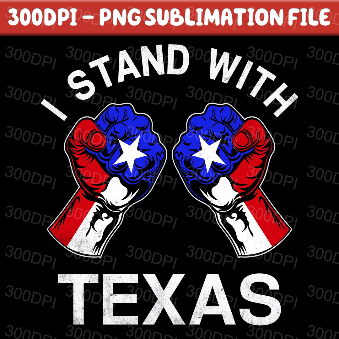 I Stand With Texas Png, Defend the Border, Come and Cut It PNG, Men ...
