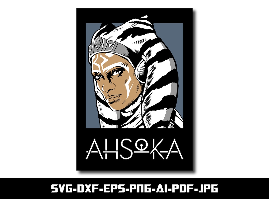 Ahsoka Poster, SVG and PNG for Ahsoka Poster, EPS, Dxf ..., Cut File ...
