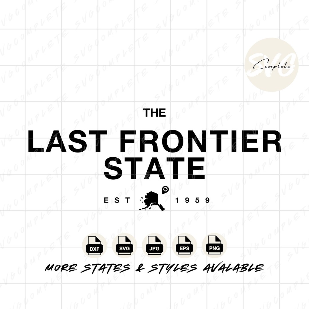 Alaska Last Frontier State Svg Alaska Svg Alaska Last Frontier Png ...