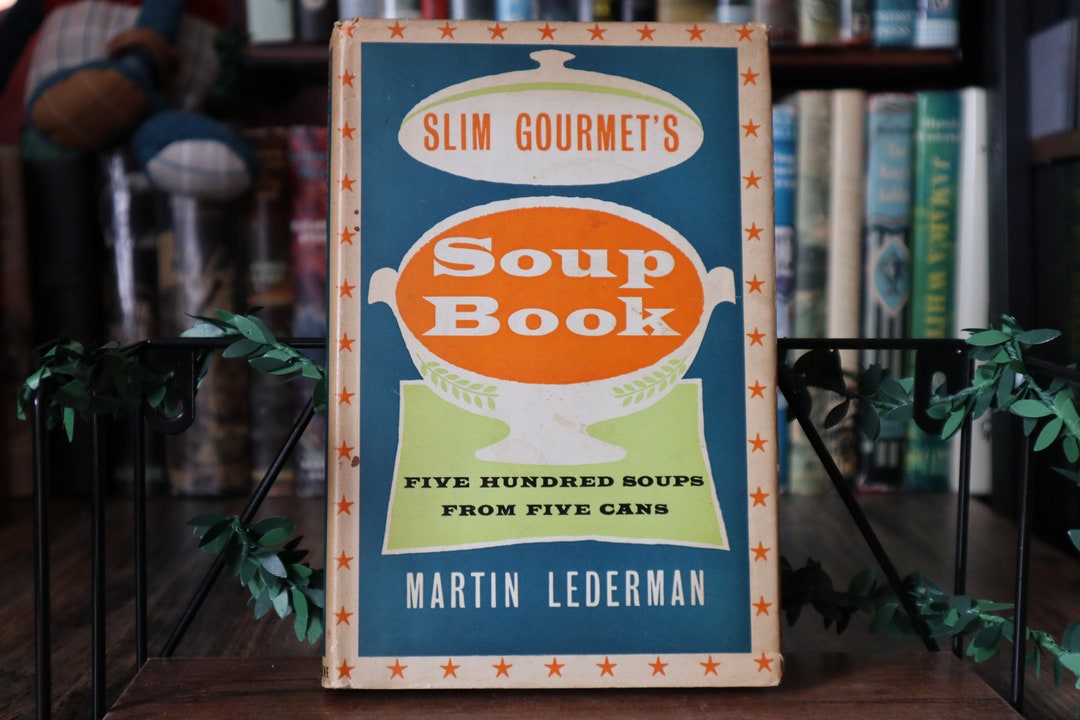 Slim Gourmet Soup Book a Gift for Soup Lovers With Charts FIVE HUNDRED ...