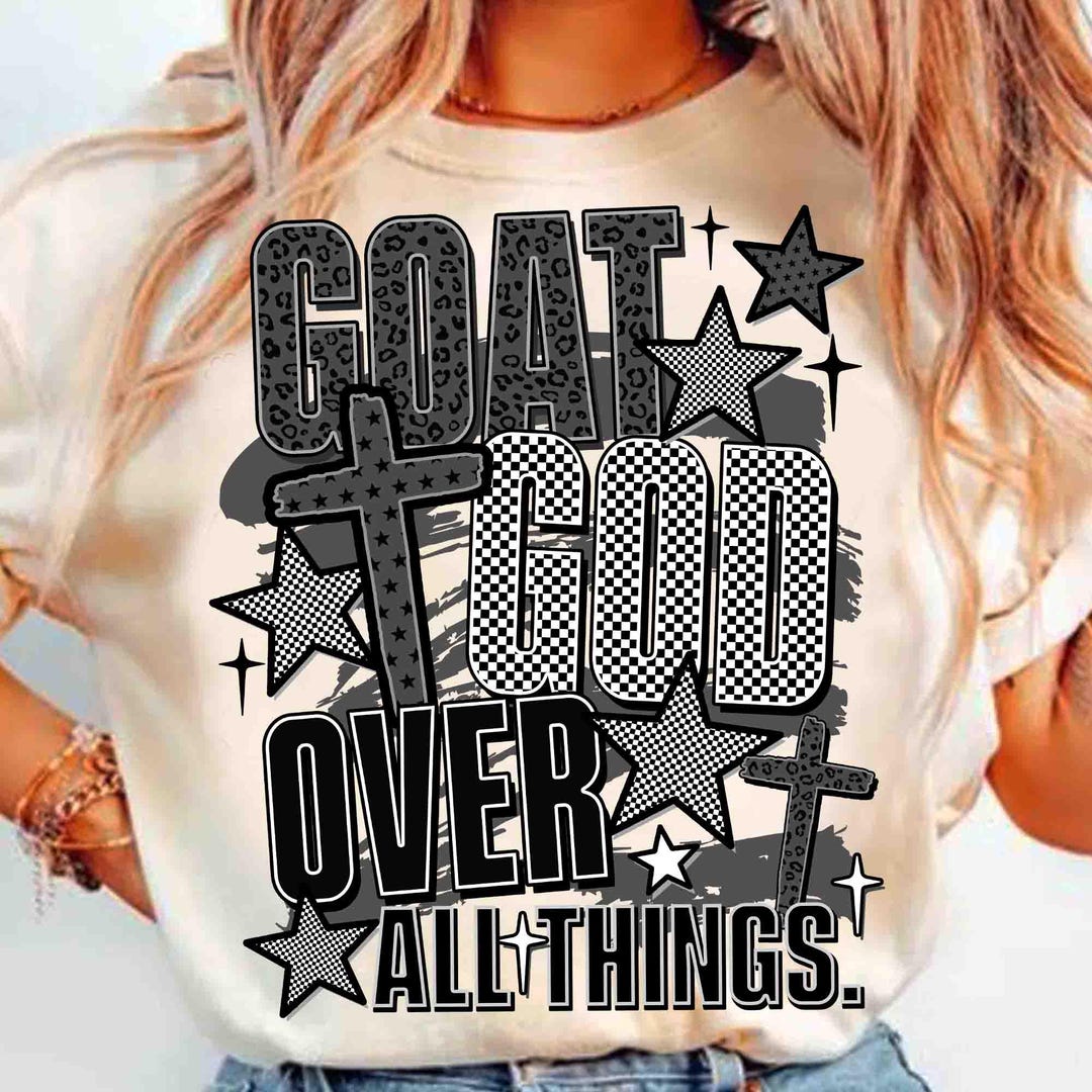 God Over All Things PNG, Preppy G.O.A.T PNG, Christian Faith Quote PNG ...