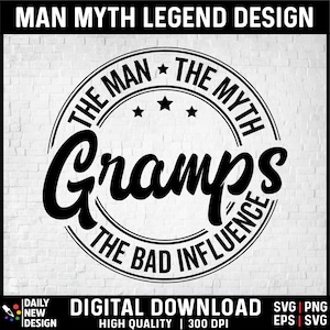 Gramps the Man the Myth the Legend Svg, Funny Gramps Shirt, Grandpa Svg ...