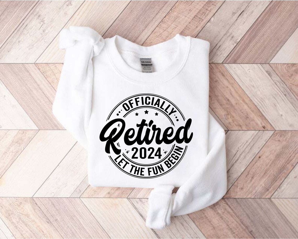 Officially Retired Let the Fun Begin Svg, Officially Retired 2024 ...