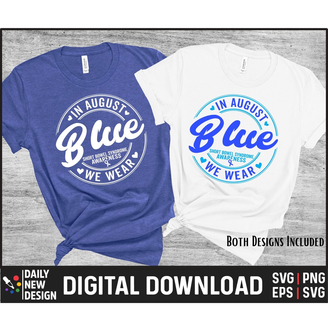 In August We Wear Blue Short Bowel Syndrome Awareness Svg, SBS ...