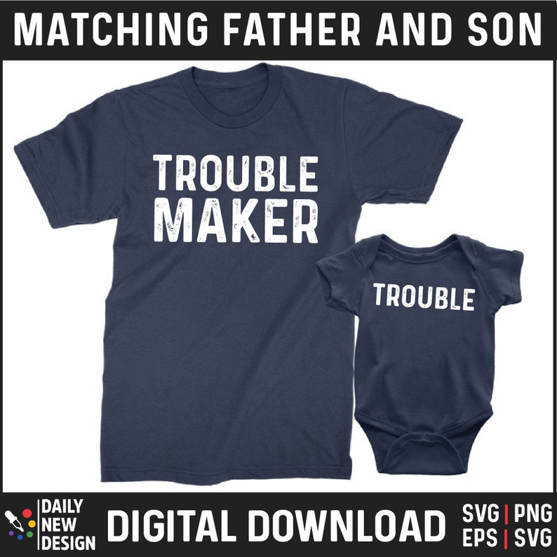 Trouble & Trouble Maker Shirts Svg, Matching Dad and Son Shirts, Father ...