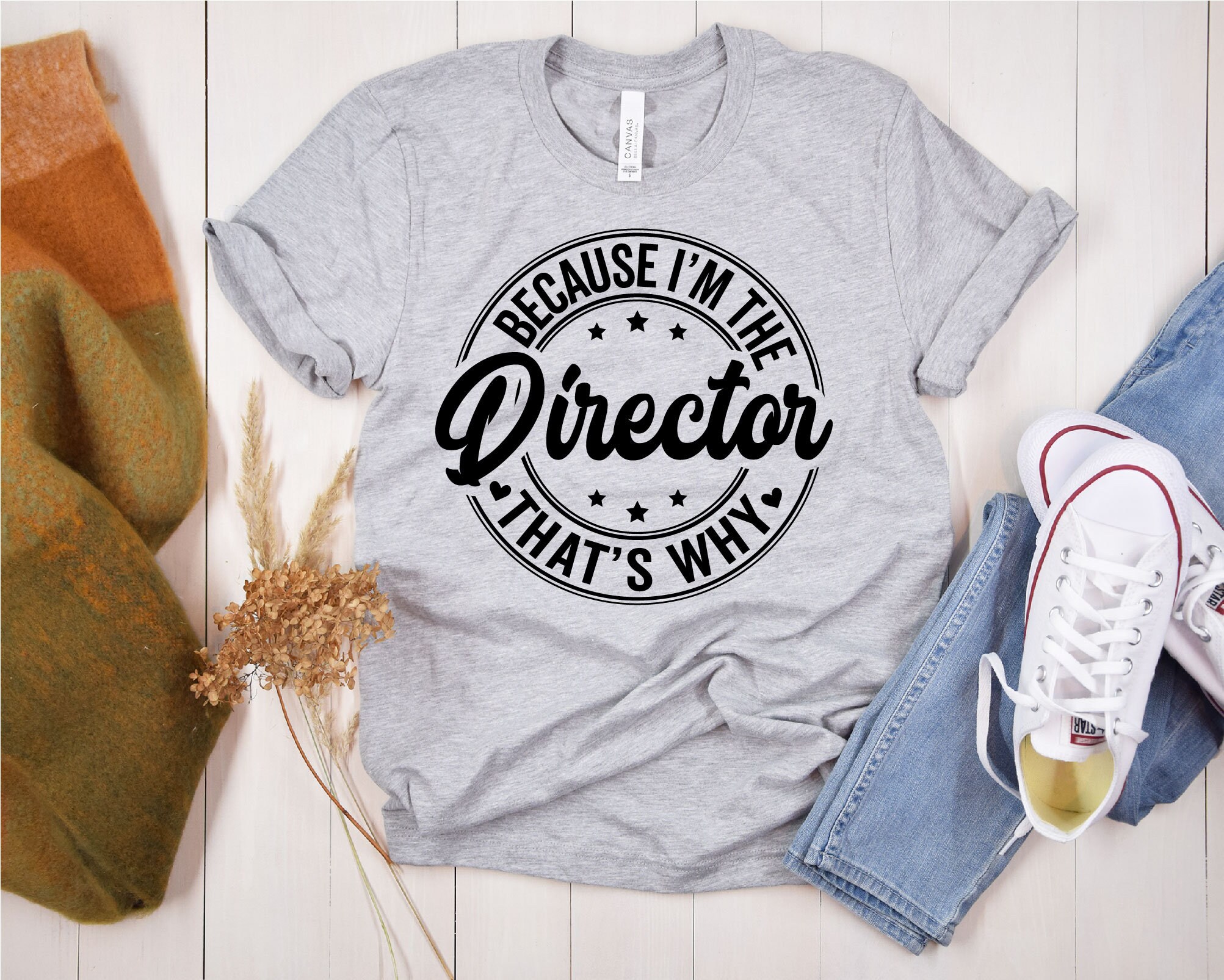Funny Director Svg, I'm the Director Svg Shirt, Because I'm the ...