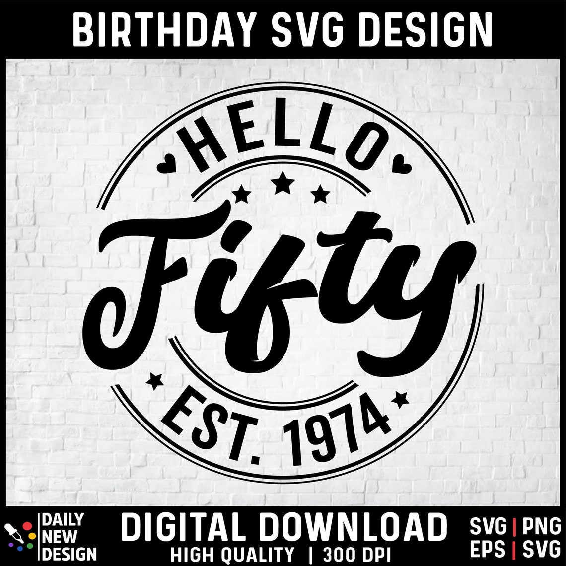 Hello Fifty Svg, 50th Birthday Svg, 50th Birthday Gift for Women, 50th ...