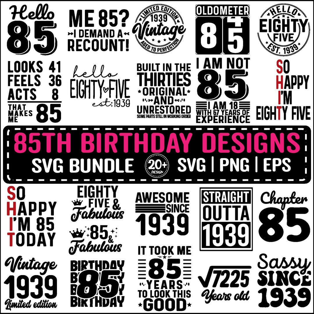 85th Birthday SVG Bundle, Vintage 1939 Birthday Gifts, Eighty-five Svg ...