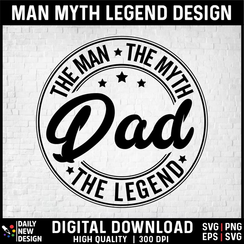 Dad the Man the Myth the Legend Svg, Dad Man Myth Legend Png, Dad ...