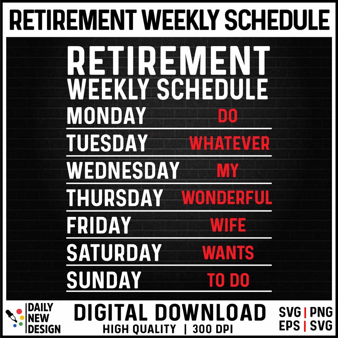Retirement Weekly Schedule Svg, Funny Retirement Gift for Husband Dad ...