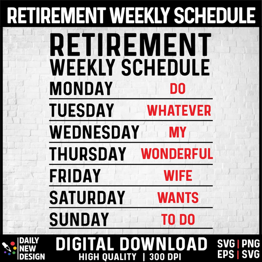 Retirement Weekly Schedule Svg, Funny Retirement Gift for Husband Dad ...