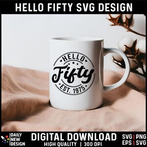 Hello Fifty Svg, 50th Birthday Svg, 50th Birthday Gift for Women, 50th ...