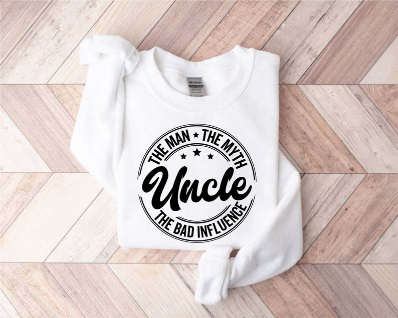 Uncle Svg, Uncle the Man the Myth the Bad Influence Svg, Uncle Shirt ...