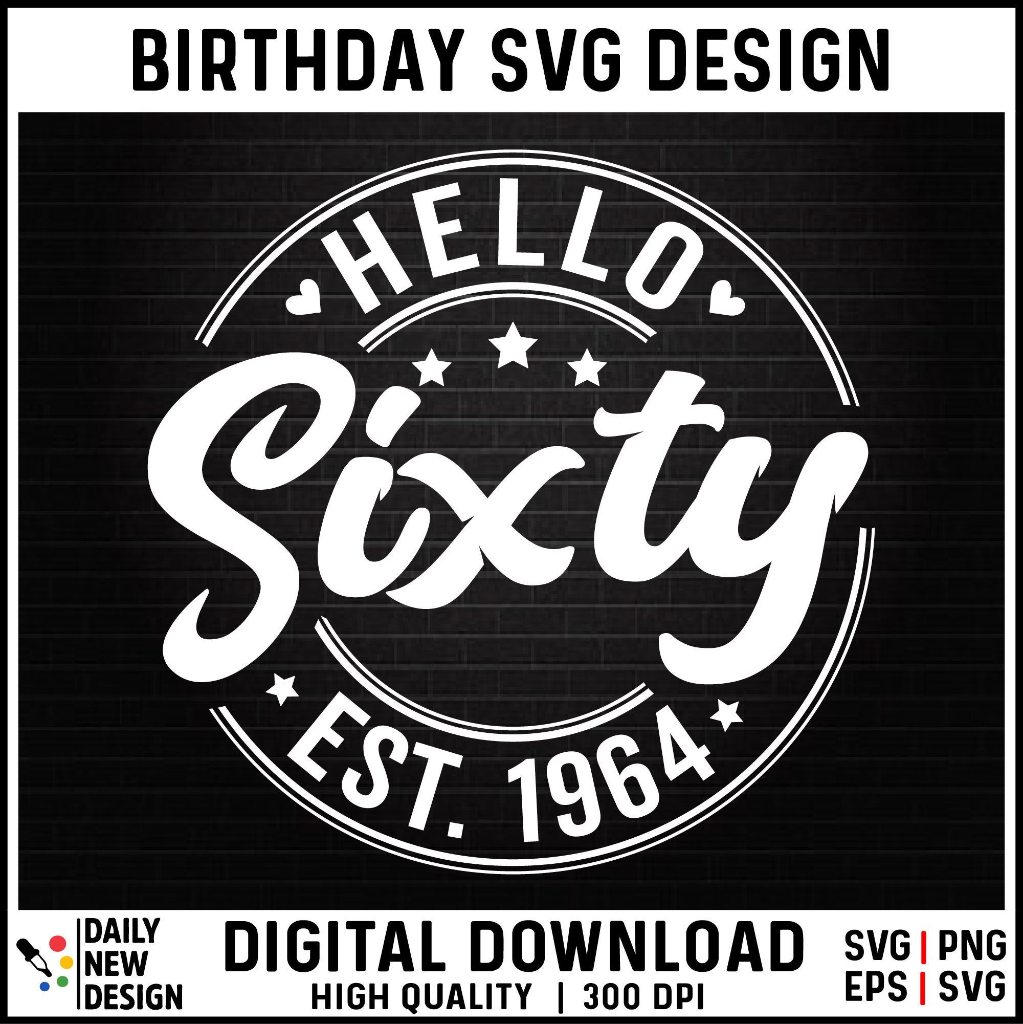 Hello Sixty Svg, 60th Birthday Svg, 60th Birthday Gift for Women, 60th ...