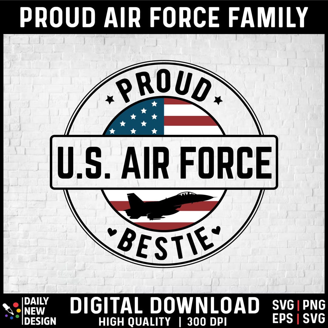 Proud Airforce Bestie Shirt Svg, Proud Air Force Graduation Shirt Png ...
