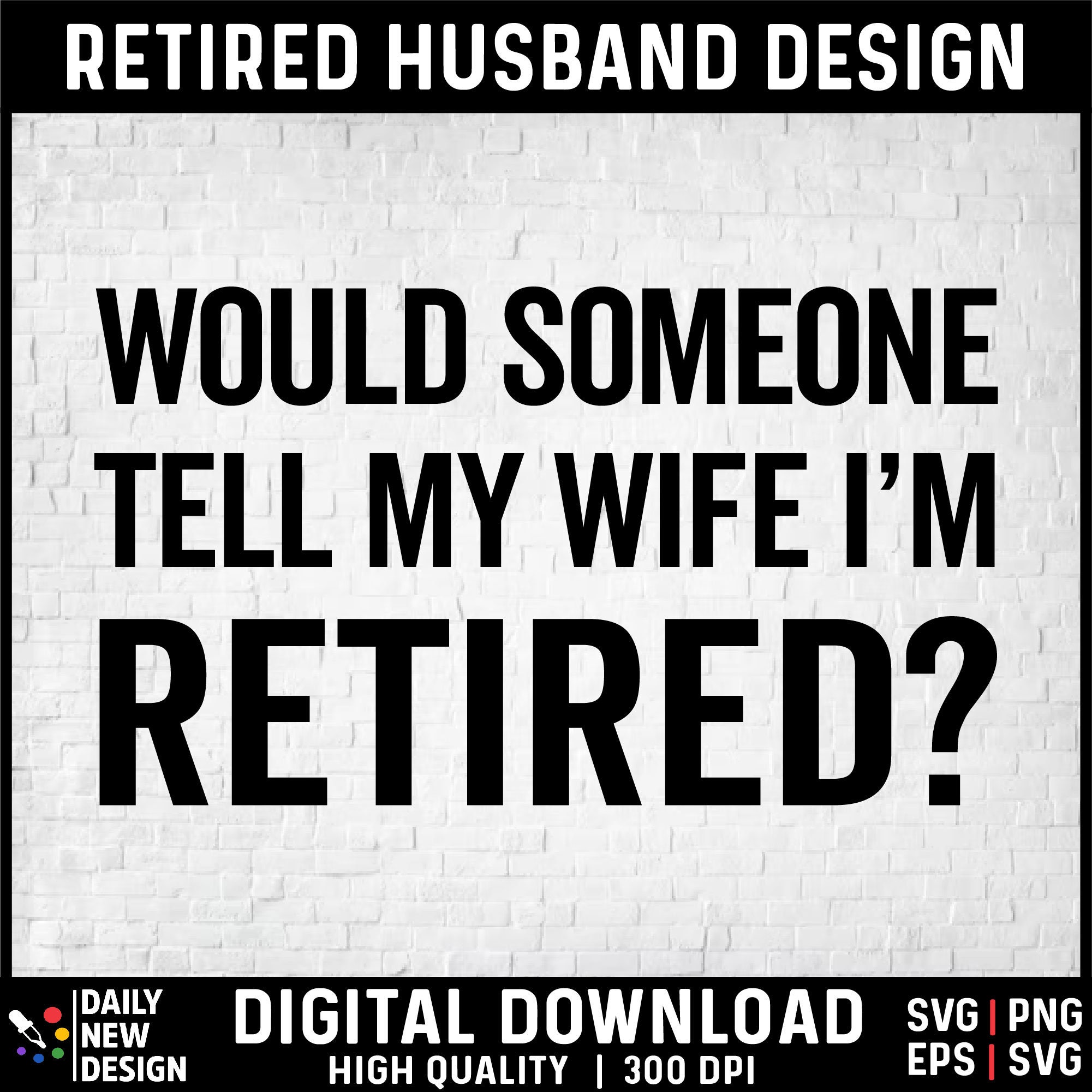 Retirement Husband Svg, Retired Svg, Retirement Svg for Men, Under New ...